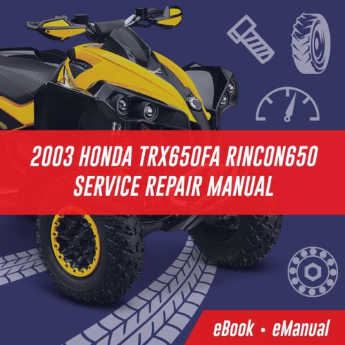 2003 Honda TRX650FA RINCON650 Service Repair Manual | eManualOnline